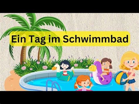 Ein Tag Im Schwimmbad Deutsch Lernen Mit Geschichten A2 B1 Youtube
