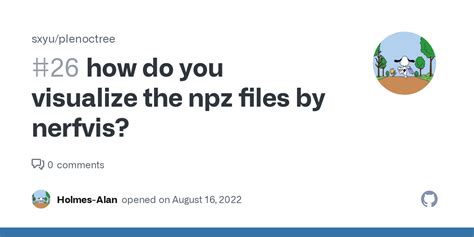 how do you visualize the npz files by nerfvis · issue 26 · sxyu