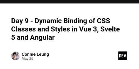 Day 9 Dynamic Binding Of Css Classes And Styles In Vue 3 Svelte 5 And Angular Dev Community