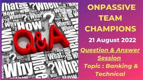 Onpassive Team Champions Question And Answer Session Topic Banking