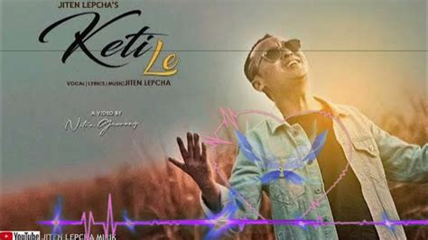 Audio Song Keti Le Jiten Lepcha Youtube