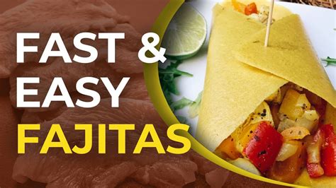 Fast And Easy Fajitas Full Recipe Youtube