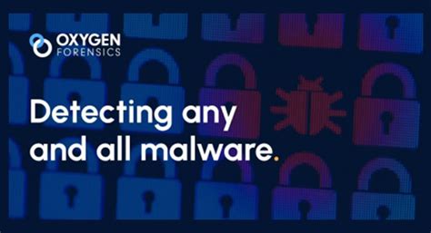 Forensic Focus On Linkedin Detecting Any And All Malware With Oxygen Forensic® Detective