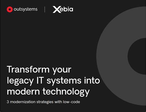 Transform Legacy It Systems Outsystems Ebook Xebia