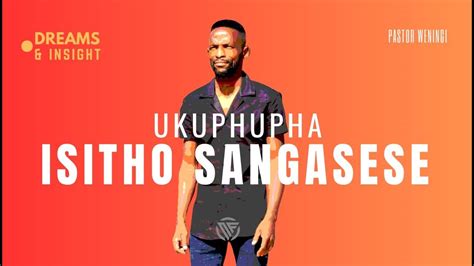 Ukuphupha Isitho Ngasese Pastorweningi Youtube