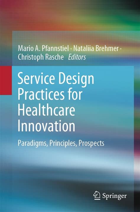 Service Design Practices For Healthcare Innovation Paradigms Principles Prospects Premiumjs