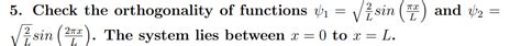 solved check the orthogonality of ﻿functions ψ1 2l2sin πxl