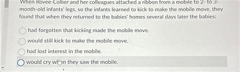 Solved When Rovee Collier And Her Colleagues Attached A