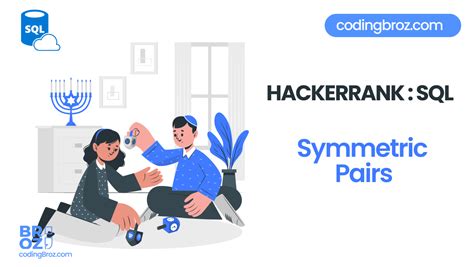 Symmetric Pairs In Sql Hackerrank Solution Codingbroz