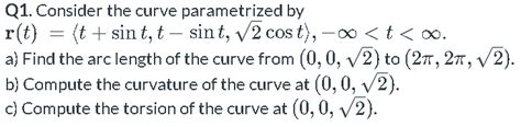 solved q1 consider the curve parametrized by { bf r} t