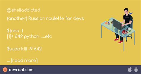 Bash Another Russian Roulette For Devs Jobs L 1 642 Python Etc Sudo Kill 9 642