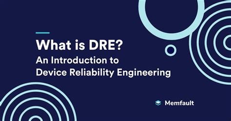 What Is DRE Intro To Device Reliability Engineering Memfault