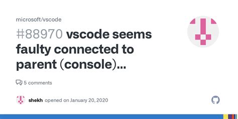 Vscode Seems Faulty Connected To Parent Console Process Issue 88970 Microsoft Vscode GitHub