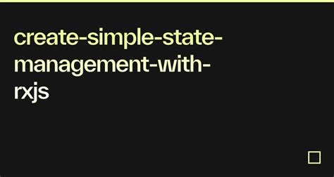Create Simple State Management With Rxjs Codesandbox