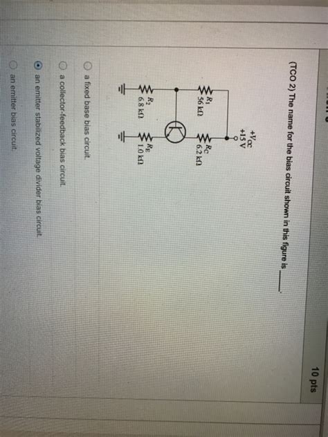 Solved The Name For The Bias Circuit Shown In This Figure Chegg