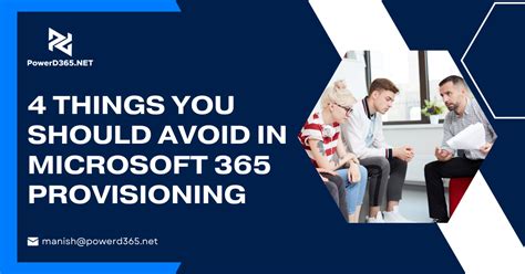 4 things you should avoid in microsoft 365 provisioning