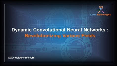The Top Tech Trends 2 Dynamic Convolutional Neural Networks