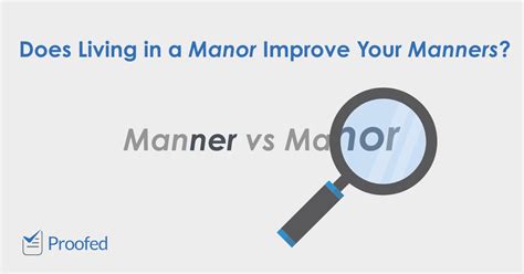 Word Choice Manner Vs Manor Proofeds Writing Tips