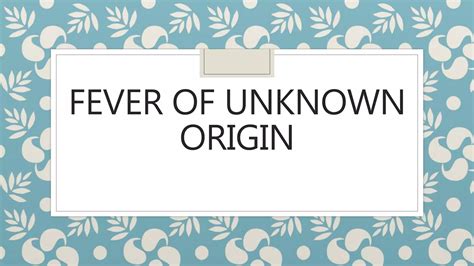 Fever Of Unknown Origin Pptx