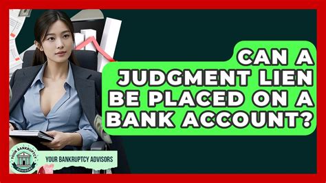 Can A Judgment Lien Be Placed On A Bank Account Your Bankruptcy
