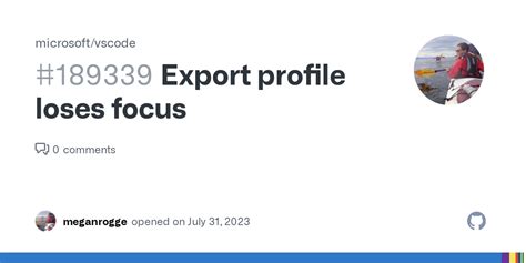 Export Profile Loses Focus · Issue 189339 · Microsoftvscode · Github