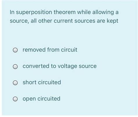 Solved In Superposition Theorem While Allowing A Source All