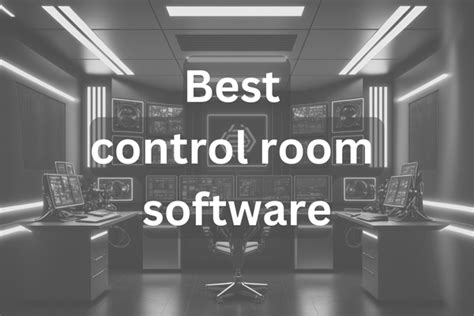 best control room software