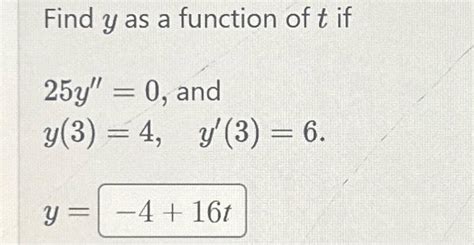 Solved Find Y As A Function Of T If 25y 0 And Chegg Com