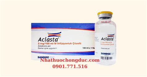 Aclasta Là Thuốc Gì Công Dụng Cách Dùng Và Lưu ý
