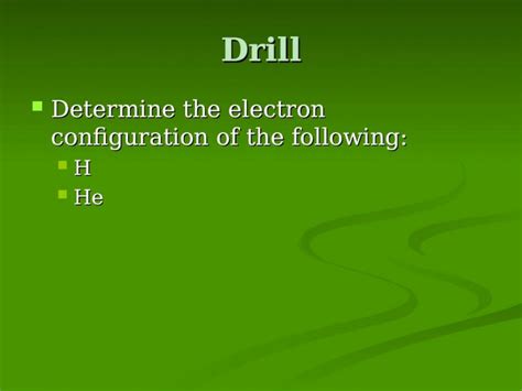 Ppt Drill Determine The Electron Configuration Of The Following
