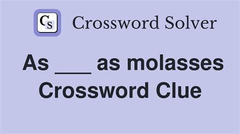 As As Molasses Crossword Clue Answers Crossword Solver