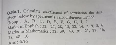 Calculate The Coefficient Of Correlation For The Data Given Below By Spea