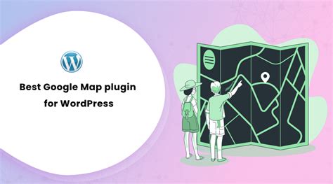 Best Google Map Plugin For WordPress In