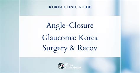Chronic Angle Closure Glaucoma Surgery In Korea Glaucoma Surgery