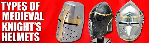 Types Of Medieval Knights Helmets