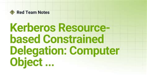 kerberos resource based constrained delegation computer object takeover red team notes