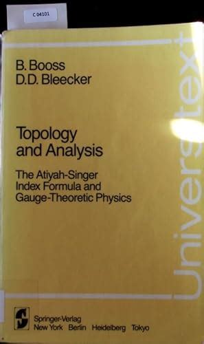 Topology And Analysis Atiyah Singer Index Formula And Gauge Theoretic