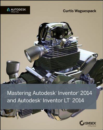 Mastering Autodesk Inventor 2014 Autodesk Official Press By Waguespack