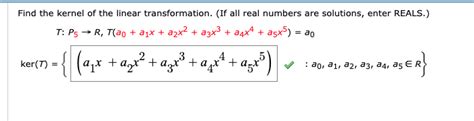 Solved Find The Kernel Of The Linear Transformation If All