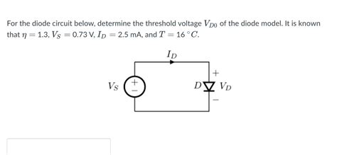 For The Diode Circuit Below Determine The Threshold Chegg