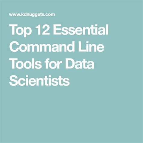 Top 12 Command Line Tools For Data Scientists