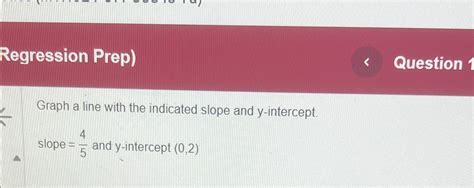 Solved Regression Prep QuestionGraph A Line With The Chegg