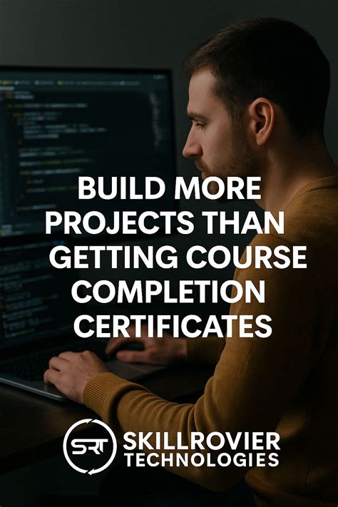“build more projects than getting course completion certificates” 🚀💡 at