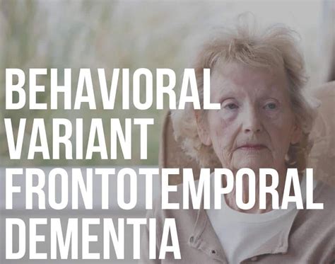 Behavioral Variant Frontotemporal Dementia Readementia