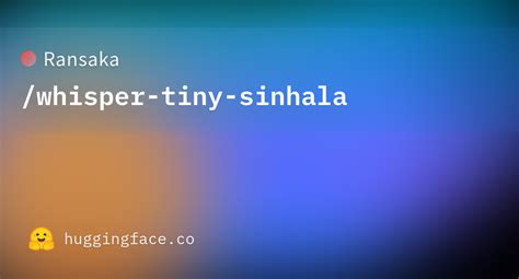 Ransakawhisper Tiny Sinhala · Hugging Face