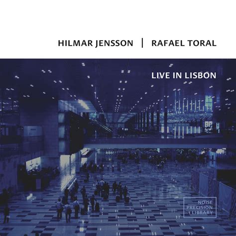 Live In Lisbon By Hilmar Jensson And Rafael Toral Album Reviews