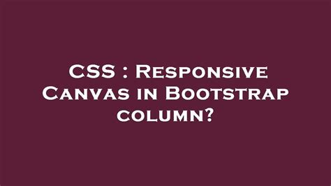 Css Responsive Canvas In Bootstrap Column Youtube