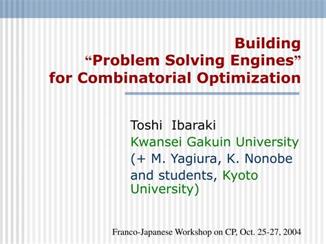 Ppt Building “ Problem Solving Engines ” For Combinatorial Optimization Powerpoint