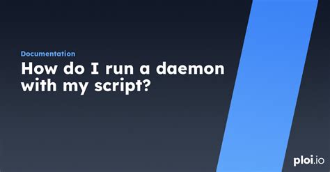 How Do I Run A Daemon With My Script Server Management Tool