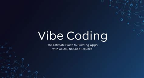 Vibe Coding The Ultimate Guide To Building Apps With AI No Code Required Betechwise
